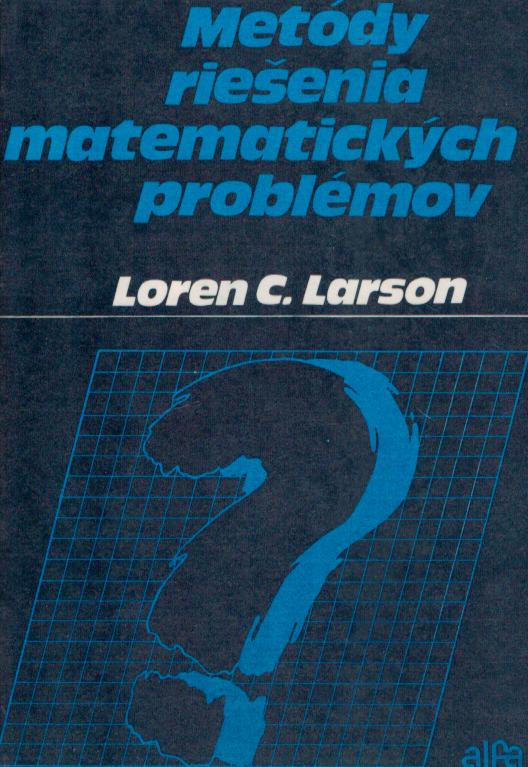 Metódy riešenia matematických problémov - Larson, Loren C (kniha) | Antikvariatik.sk