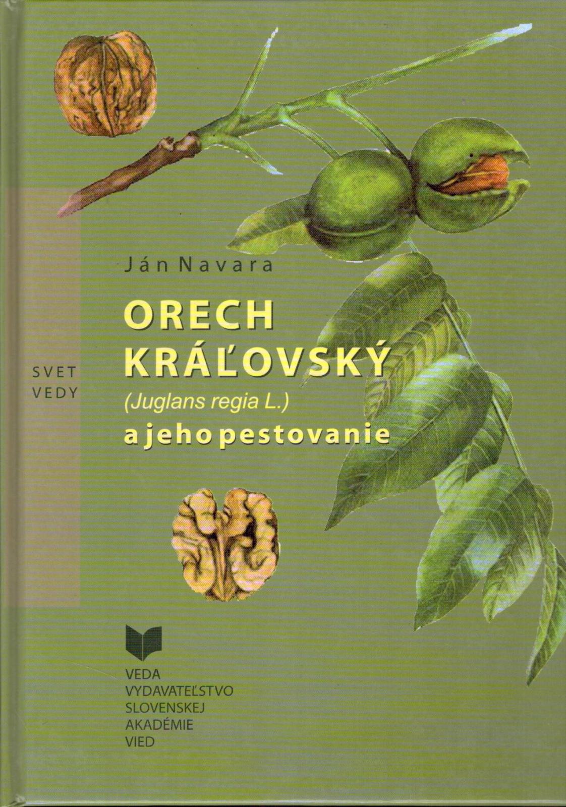 Orech kráľovský a jeho pestovanie - Navara Ján (kniha) | Antikvariatik.sk