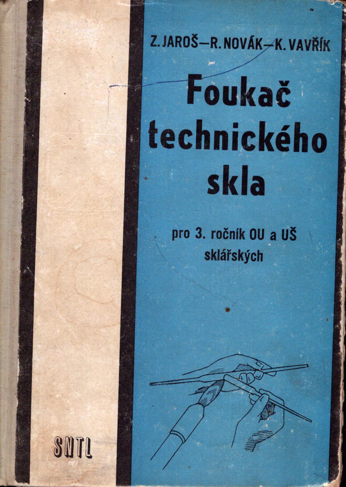 Foukač technického skla - Zdeněk Jaroš, Karel Vavřík, Rudolf Novák ...