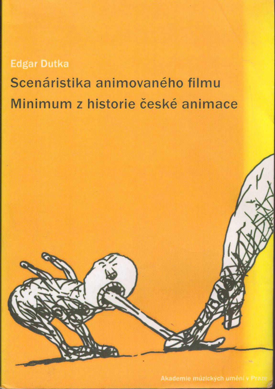 Scenáristika animovaného filmu ; Minimum z historie české animace ...