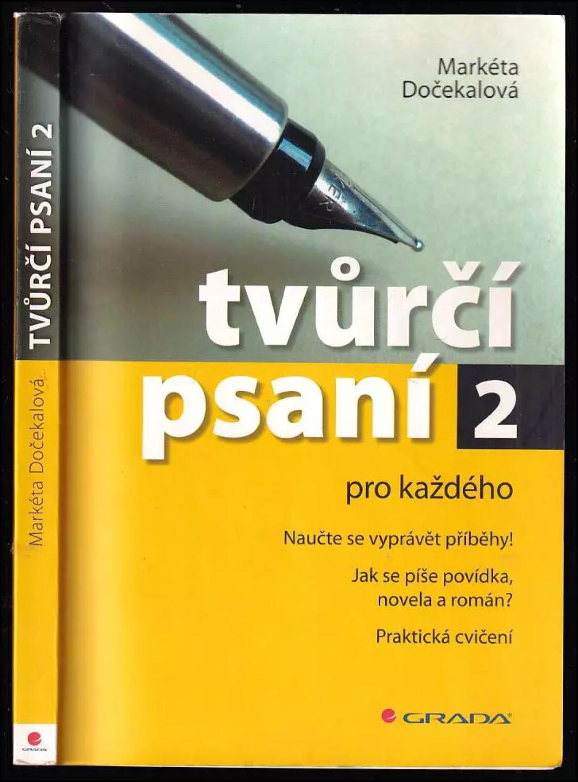 Tvůrčí psaní pro každého - Markéta Dočekalová (kniha) | Antikvariatik.sk