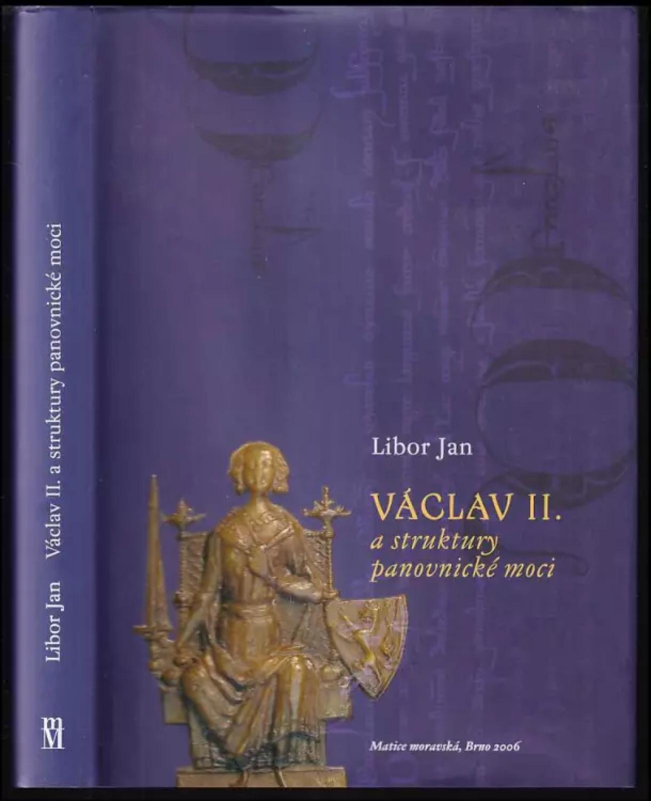 Václav II. a struktury panovnické moci - Libor Jan (kniha ...