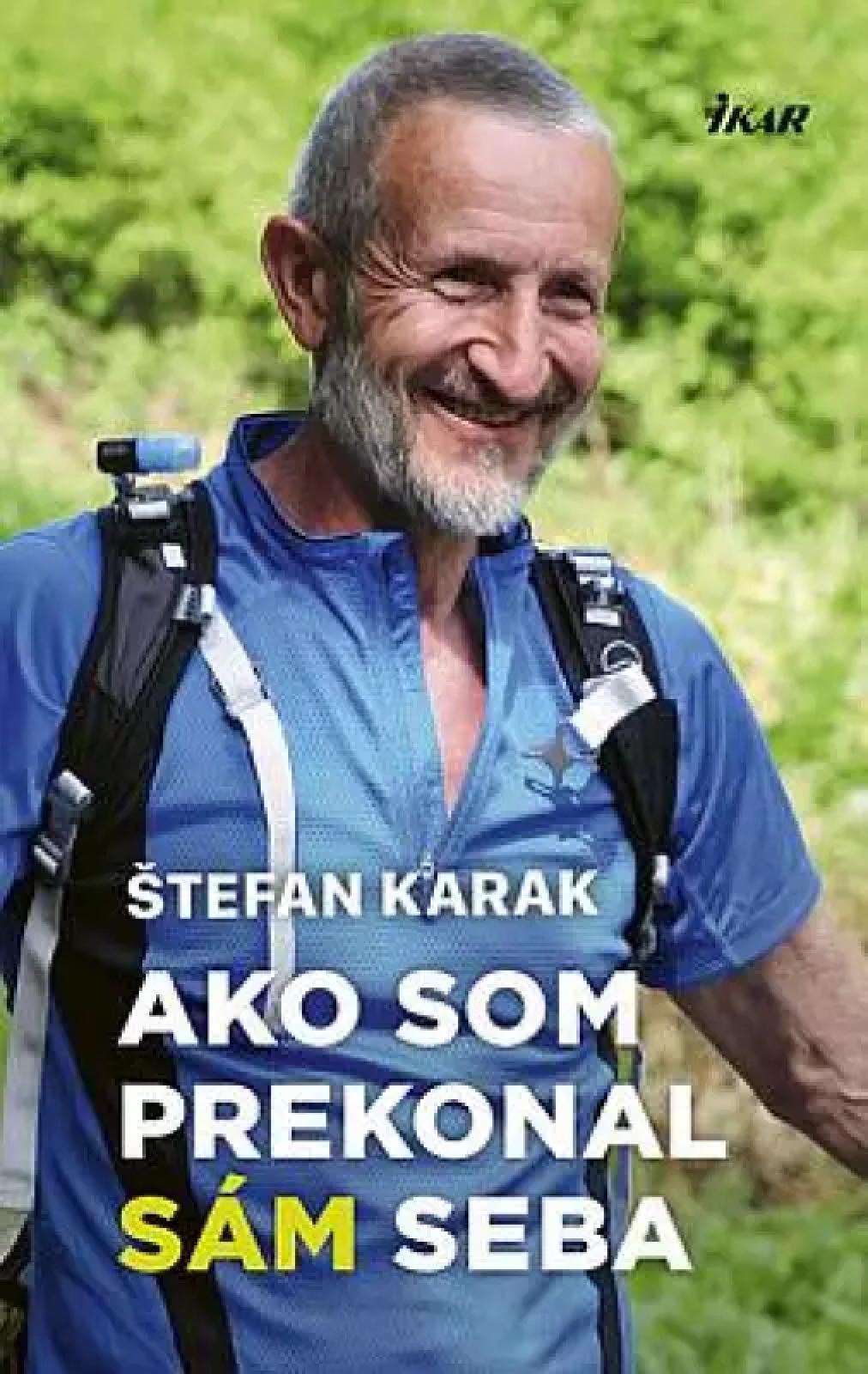 Ako som prekonal sám seba - Štefan Karak (kniha) | Antikvariatik.sk