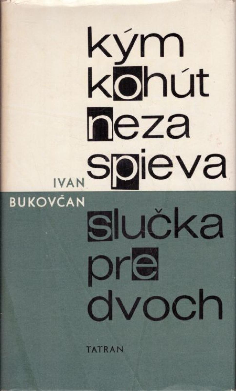 Kým kohút nezaspieva ; Slučka pre dvoch - Ivan Bukovčan (kniha ...