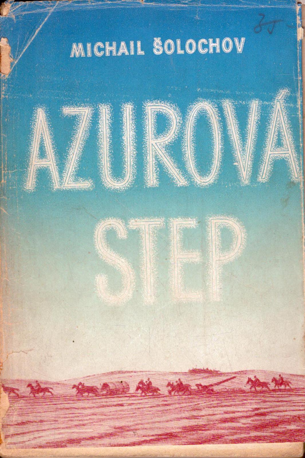 Azurová step - Michail Aleksandrovič Šolochov (kniha) | Antikvariatik.sk