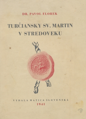 Turčiansky Sv. Martin v stredoveku - Pavol Florek (kniha ...