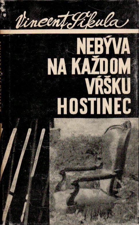 Nebýva na každom vŕšku hostinec - Vincent Šikula (kniha) | Antikvariatik.sk
