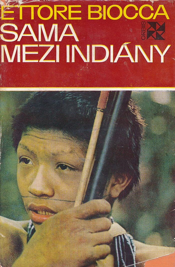 Sama mezi Indiány - Biocca Ettore (kniha) | Antikvariatik.sk